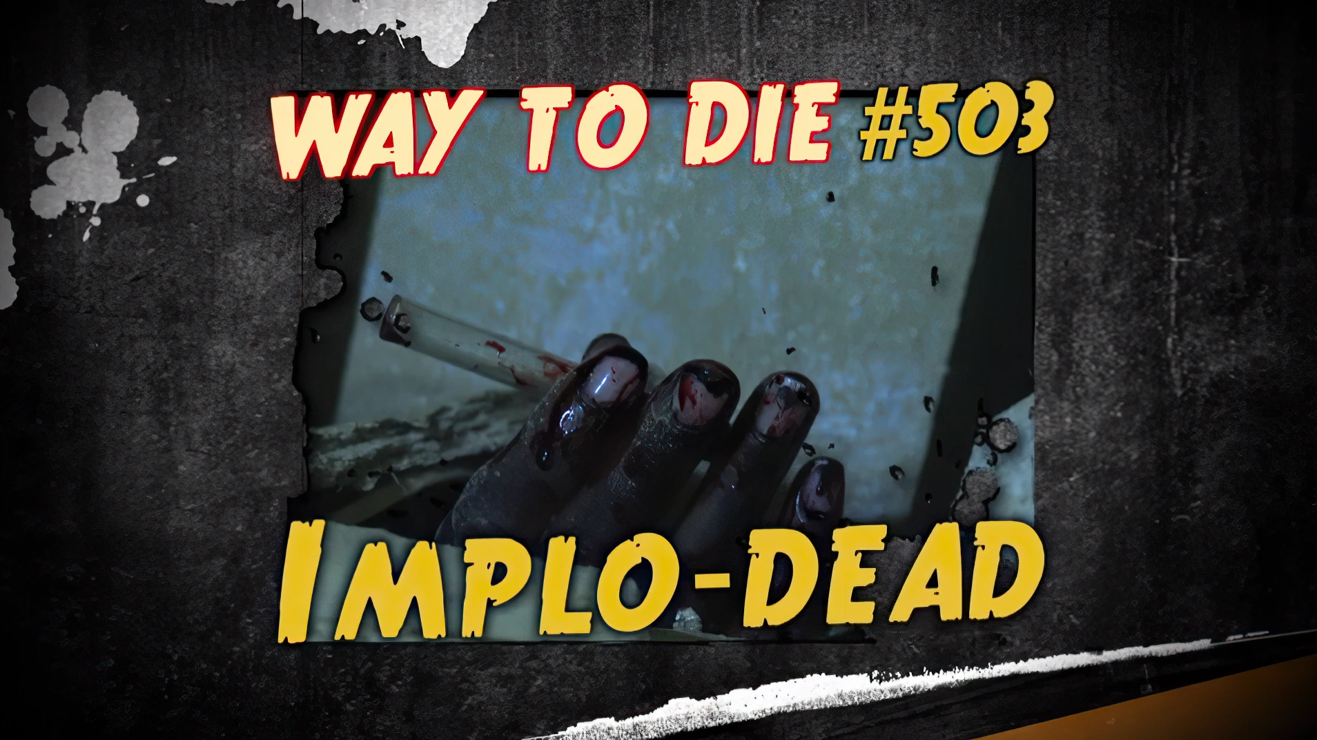 Implo-dead | 1000 Ways To Die Wiki | Fandom