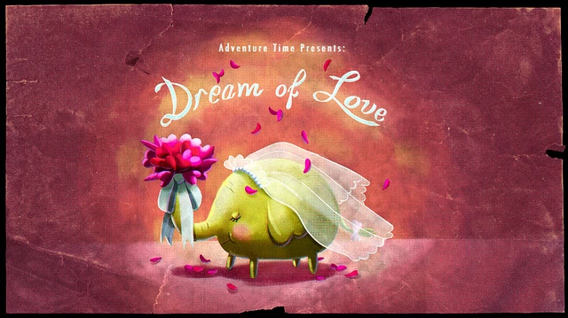 Dream of Love | Adventure Time Wiki | FANDOM powered by Wikia