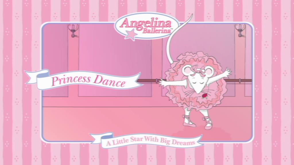 Angelina's Princess Dance (DVD) | Angelina Ballerina Wiki | Fandom