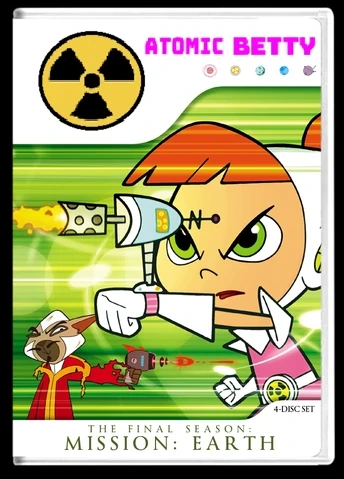 Atomic Betty The Final Season Mission: Earth (DVD) | Atomic Betty Wiki | Fandom