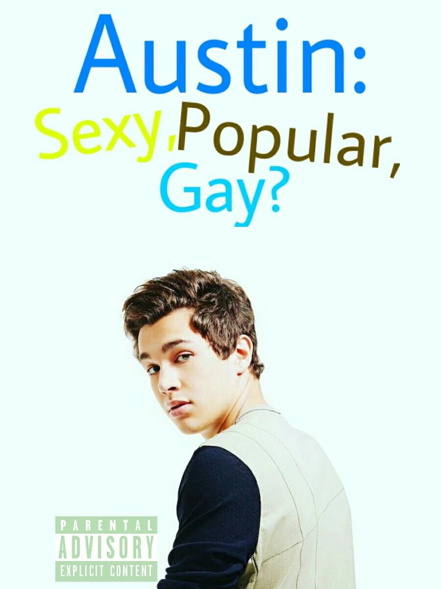 Austin: Sexy, Popular, ¿Gay? | Austin: Sexy, Popular, ¿Gay? Wiki | Fandom
