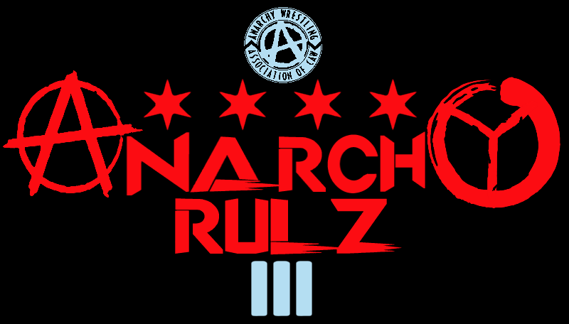 A.W.A.C. Anarchy Rulz III | A.W.A.C. Wrestling Wiki | Fandom