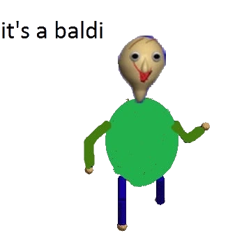 It's a Baldi | Baldi's Basics Fanon Wiki | Fandom