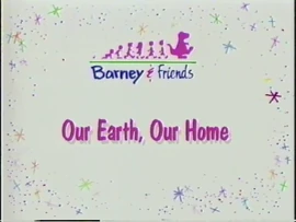 Our Earth, Our Home | Barney Wiki | Fandom