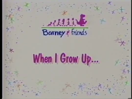When I Grow Up... | Barney Wiki | Fandom