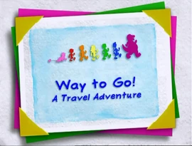 Way to Go!: A Travel Adventure | Barney Wiki | Fandom