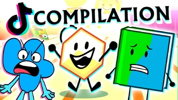 BFDI TikTok Compilation | Battle for Dream Island Wiki | Fandom
