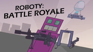 Roboty Battle Royale | Battle For The Respect Of Roboty Wiki | Fandom