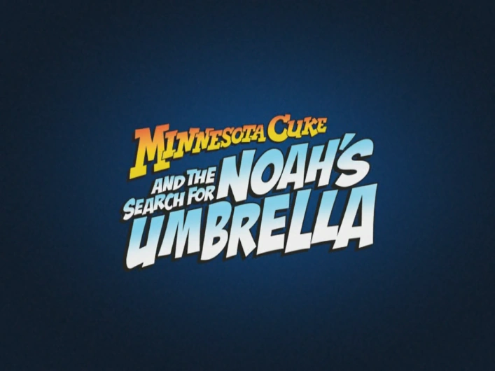 Minnesota Cuke and the Search for Noah's Umbrella/Transcript | Big Idea ...