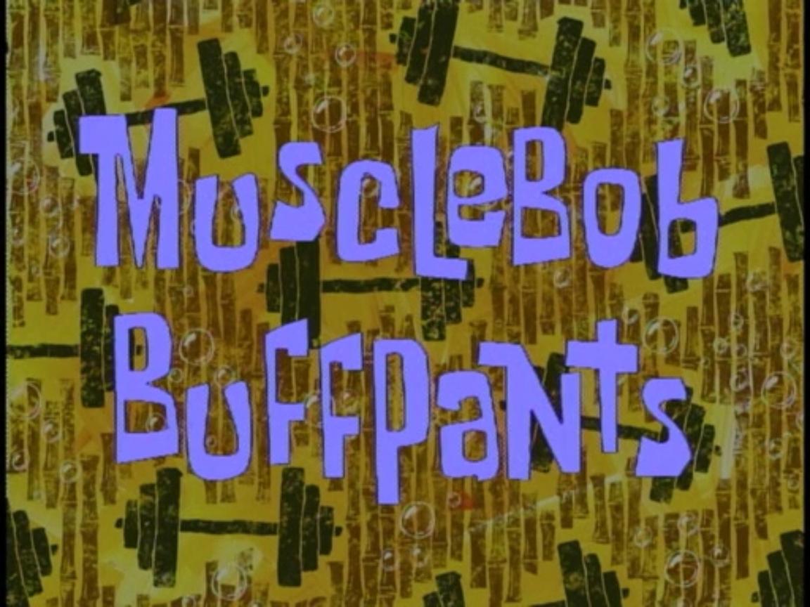 Spongebuddy Mania Spongebob Episode Musclebob Buffpants Spongebuddy Mania Spongebob Episode Musclebob Buffpants