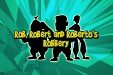 Rob, Robert and Roberto’s Robbery | Boboiboy Wiki | Fandom