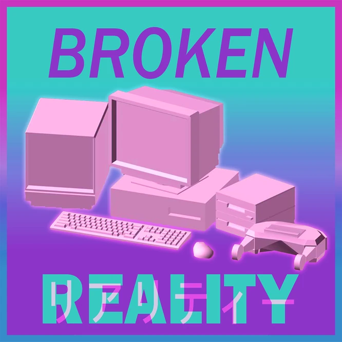 Broken Reality Wiki | Fandom