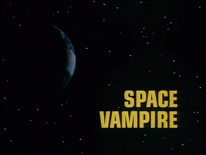Space Vampire | Buck Rogers in the 25th Century Wiki | Fandom