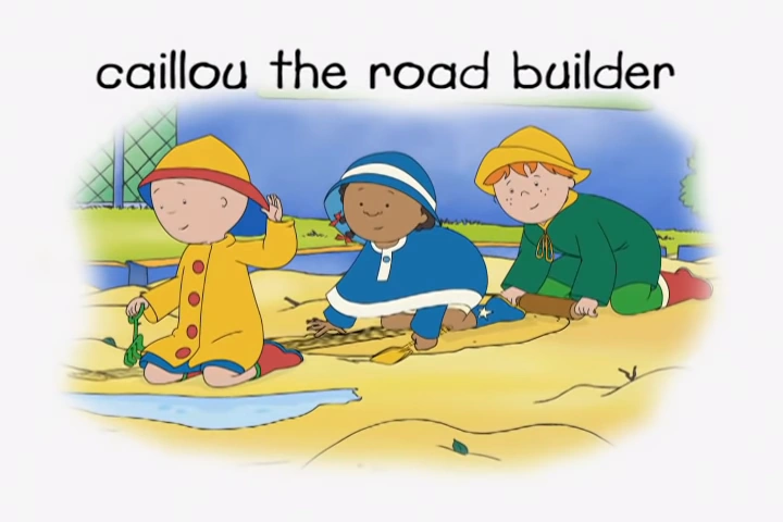 Caillou the Road Builder | Caillou Wiki | Fandom