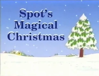 Spot's Magical Christmas | Christmas Specials Wiki | FANDOM powered by ...