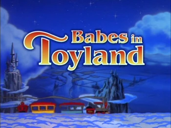 Babes in Toyland (1997) | Christmas Specials Wiki | FANDOM powered by Wikia