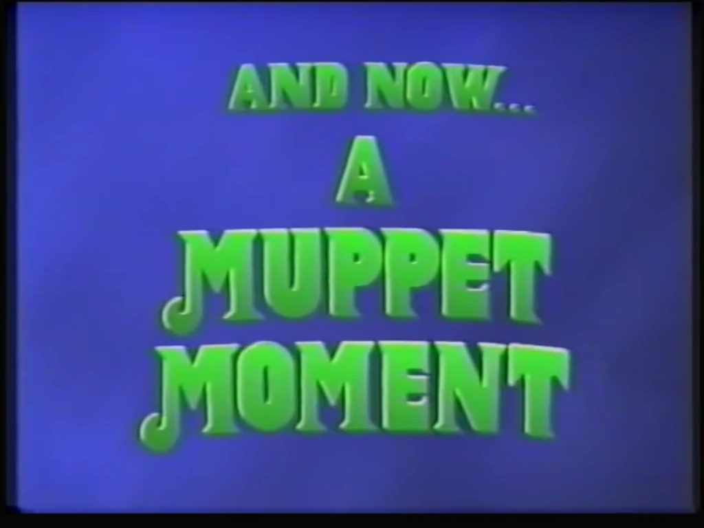 And Now... A Muppet Moment | Classics Wiki | Fandom