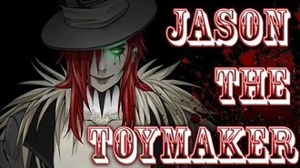 Jason the Toymaker | Creepypasta Files Wikia | Fandom
