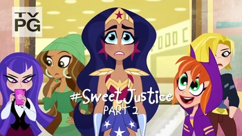 Sweet Justice | DC Super Hero Girls Wikia | Fandom