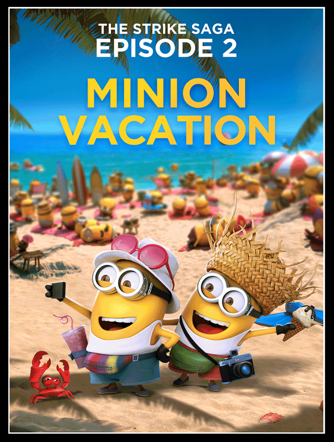 Minion Vacation | Despicable Me Wiki | FANDOM powered by Wikia Minion Vacation | Despicable Me Wiki | FANDOM powered by Wikia