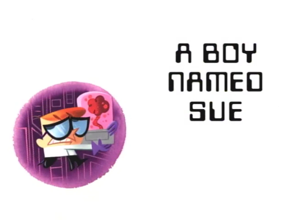 A Boy Named Sue | Dexter's Laboratory Wiki | Fandom