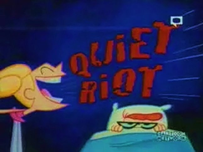 Quiet Riot | Dexter's Laboratory Wiki | Fandom