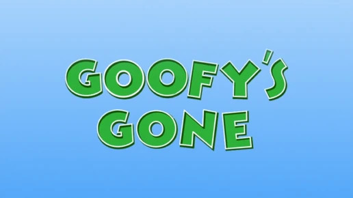 Goofy's Gone | Disney Wiki | FANDOM powered by Wikia