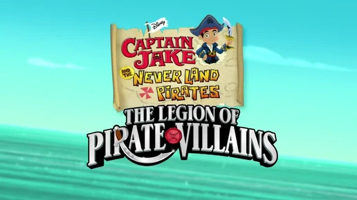 Captain Jake and the Never Land Pirates: The Legion of Pirate Villains ...