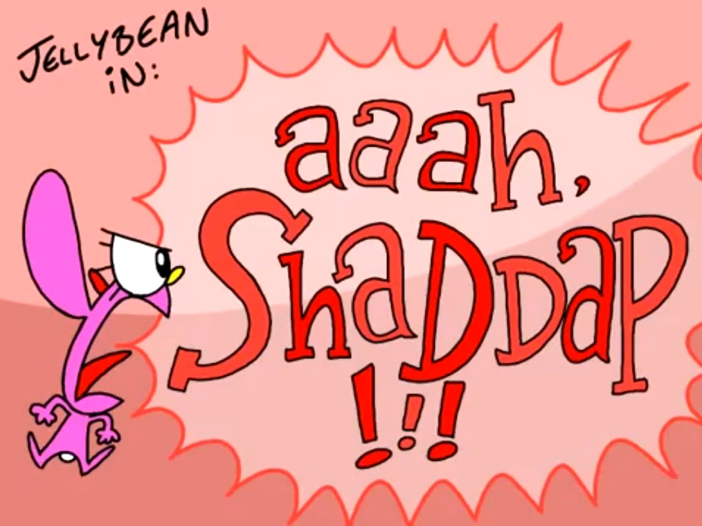 Aaah, Shaddap!!! | Doodle Toons Wiki | Fandom