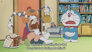 Whether-You-Like-It-Or-Not Compulsatory Eating Machine | Doraemon Wiki ...