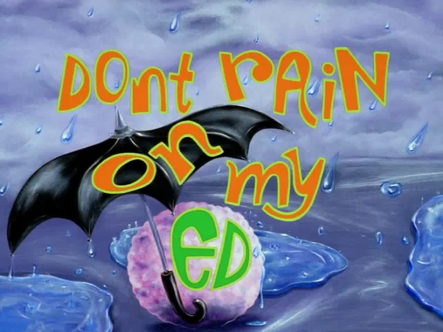 Don't Rain on My Ed | Ed, Edd n Eddy | Fandom