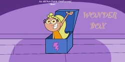 Wonder Box | Fairly Odd Fanon Wiki | Fandom