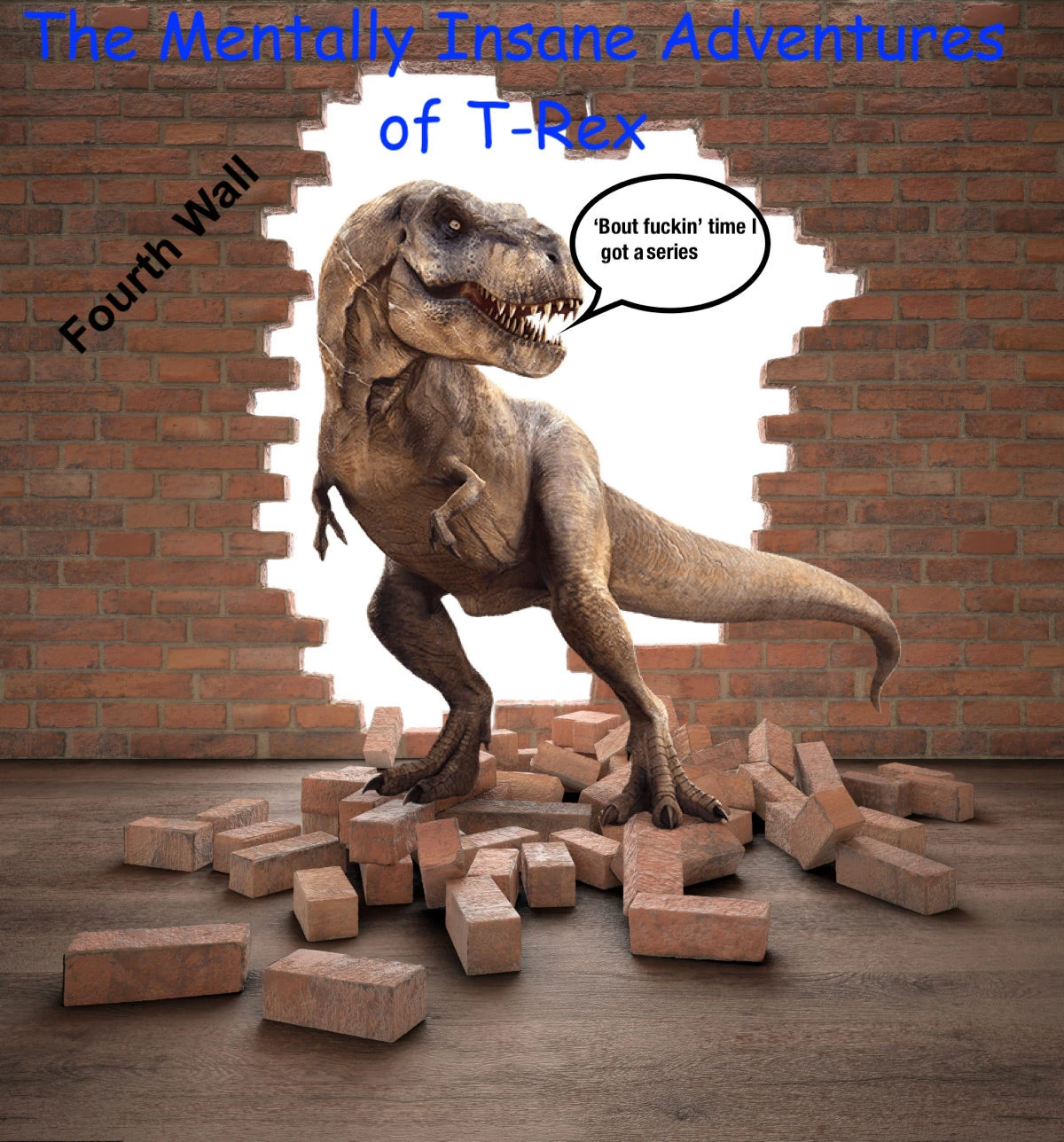 The Mentally Insane Adventures of T-Rex | Fan Made Kaiju Wikia | Fandom