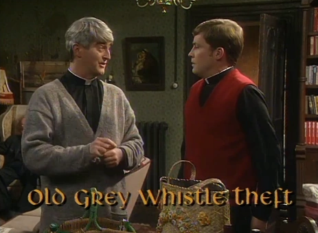 Old Grey Whistle Theft | Father Ted Wiki | Fandom