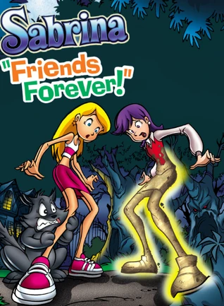 Sabrina: Friends Forever | Moviepedia | Fandom