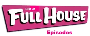 List of Full House episodes | Full House | Fandom
