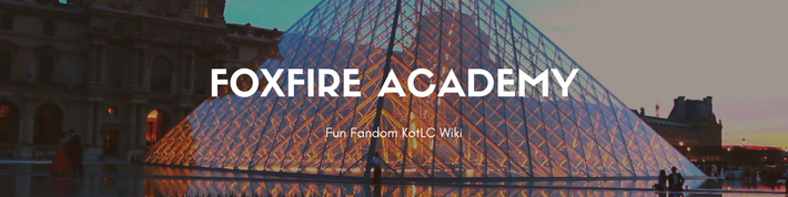 Foxfire Academy | Fun Fandom KotLC Wiki | Fandom