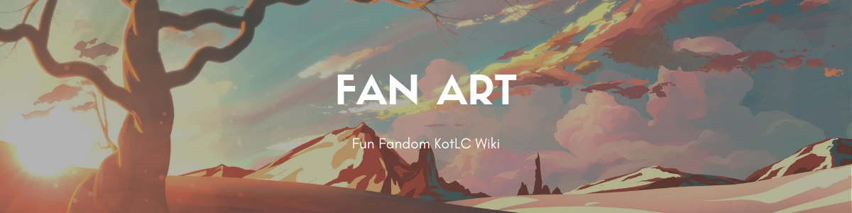 Fan Art | Fun Fandom KotLC Wiki | Fandom