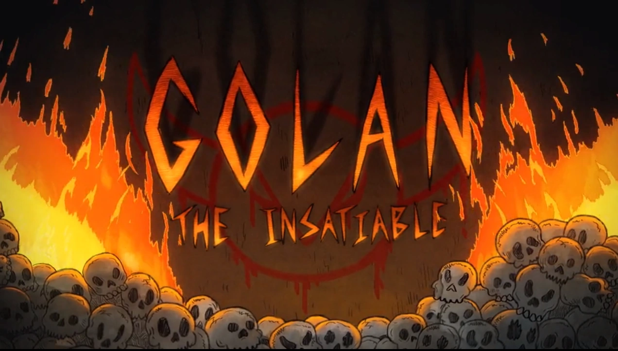 Golan the Insatiable | Golan the Insatiable Wiki | Fandom