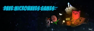 Dave Microwaves Games | Gonecordance Wiki | Fandom