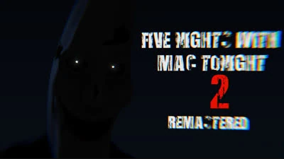 Five Nights with Mac Tonight 2: Remastered | Gonecordance Wiki | Fandom