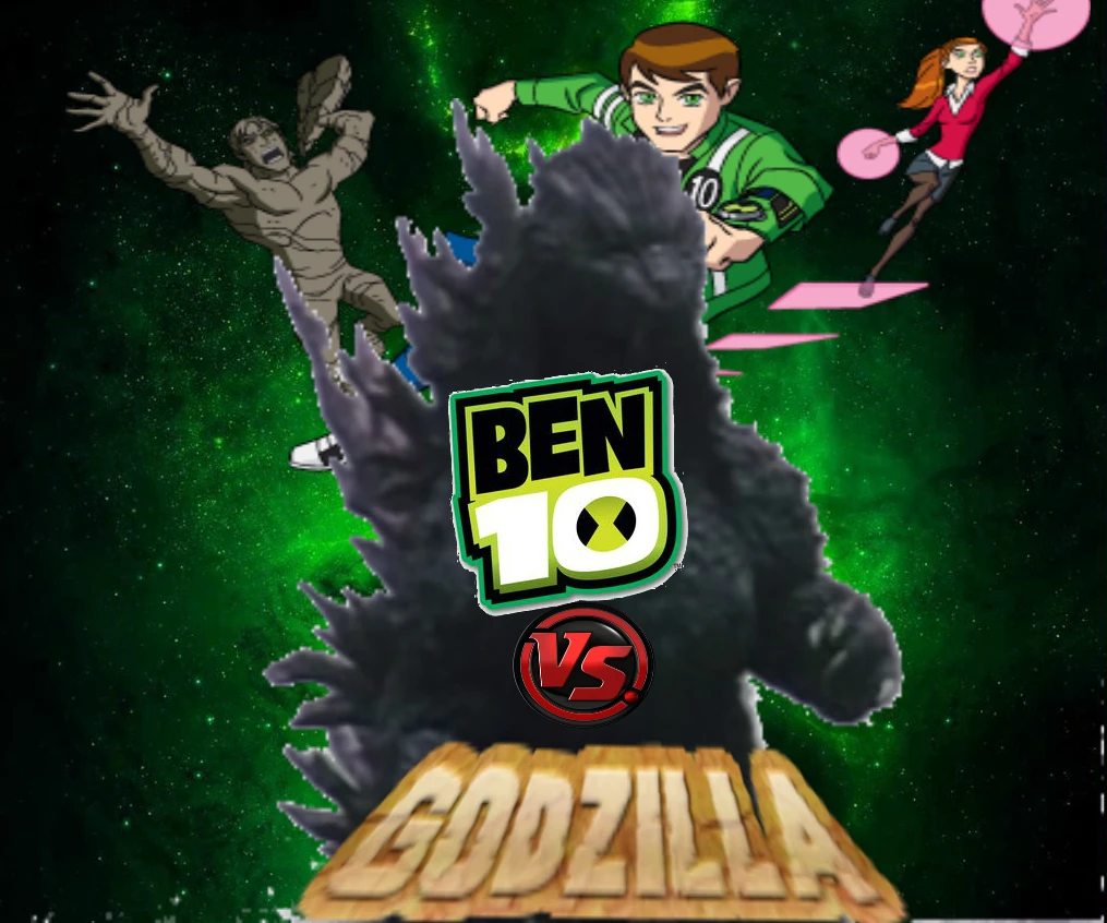 Ben 10 vs. Godzilla | Idea Wiki | Fandom