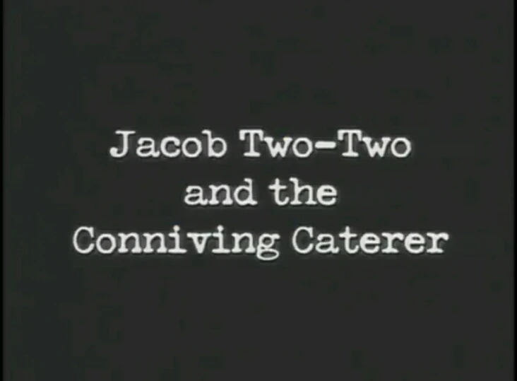 Jacob Two Two and the Conniving Caterer | Encyclopedia Jacob Two-Two ...