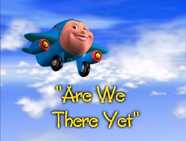 Are We There Yet | Jay Jay the Jet Plane wiki | Fandom