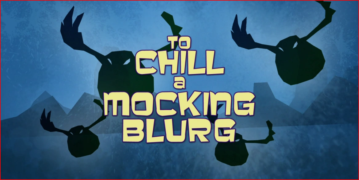 To Chill a Mocking Blurg | Jimmy Neutron Wiki | Fandom