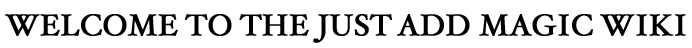 Just Add Magic Wiki | Fandom