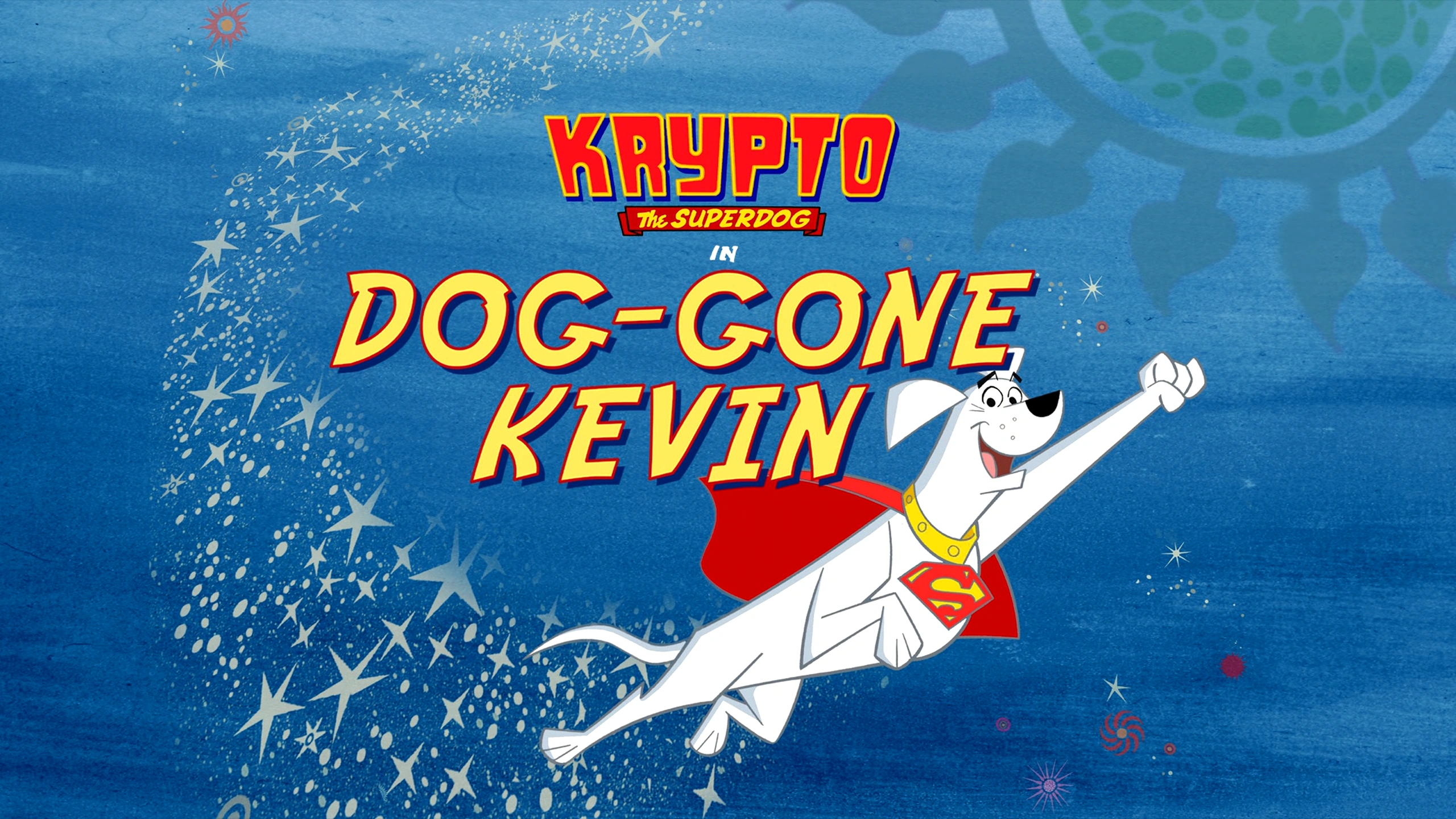 Dog-Gone Kevin | Krypto the Superdog Wiki | Fandom