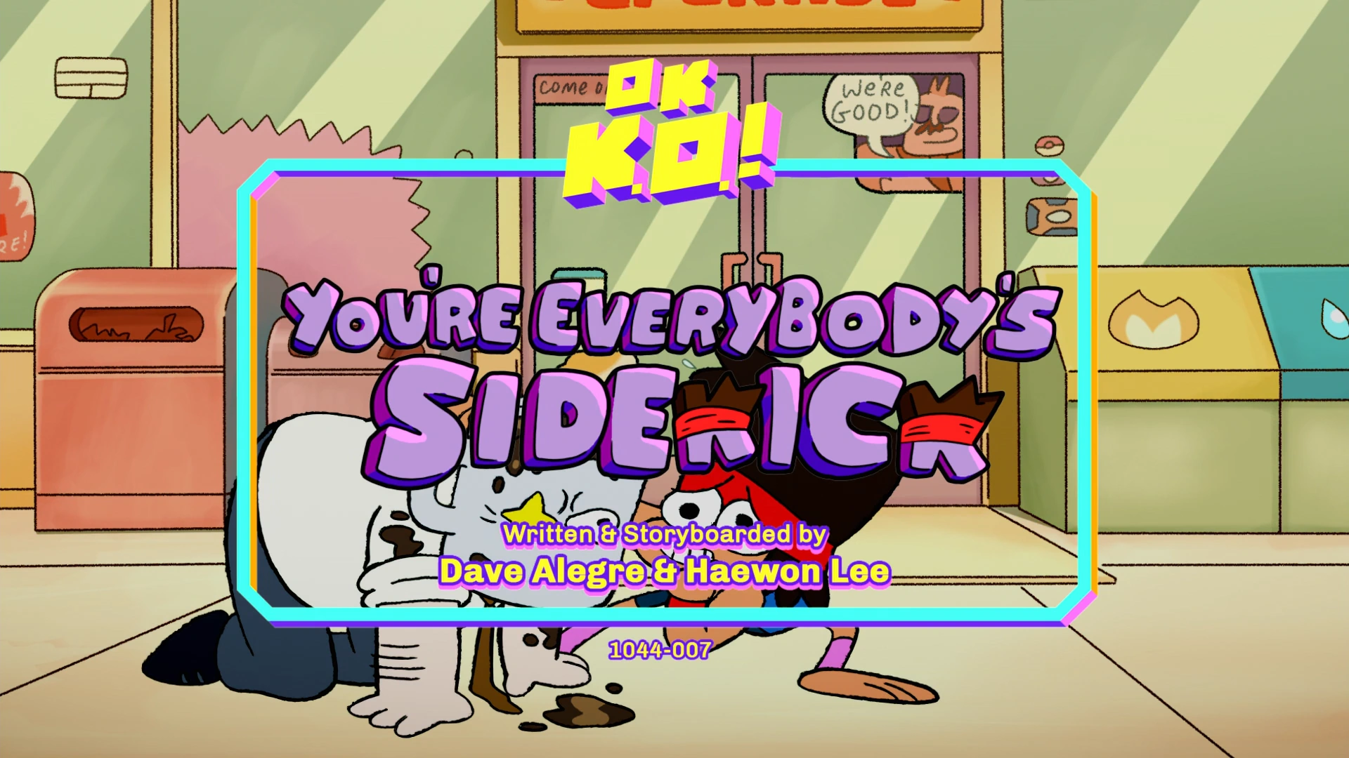 You're Everybody's Sidekick | OK K.O.! Wiki | Fandom