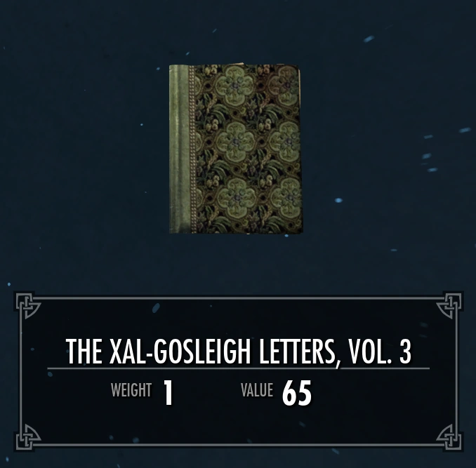 The Xal-Gosleigh Letters, Vol. 3 | Legacy of the Dragonborn | Fandom