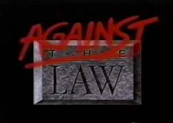 Against the Law | Logopedia | Fandom